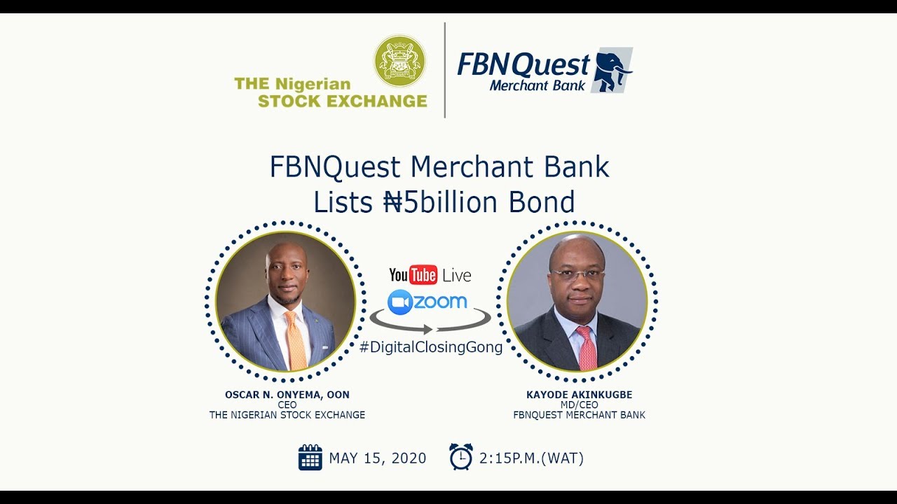 Listing of FBNQuest Merchant Bank N5b Bond and Closing Gong Ceremony ...