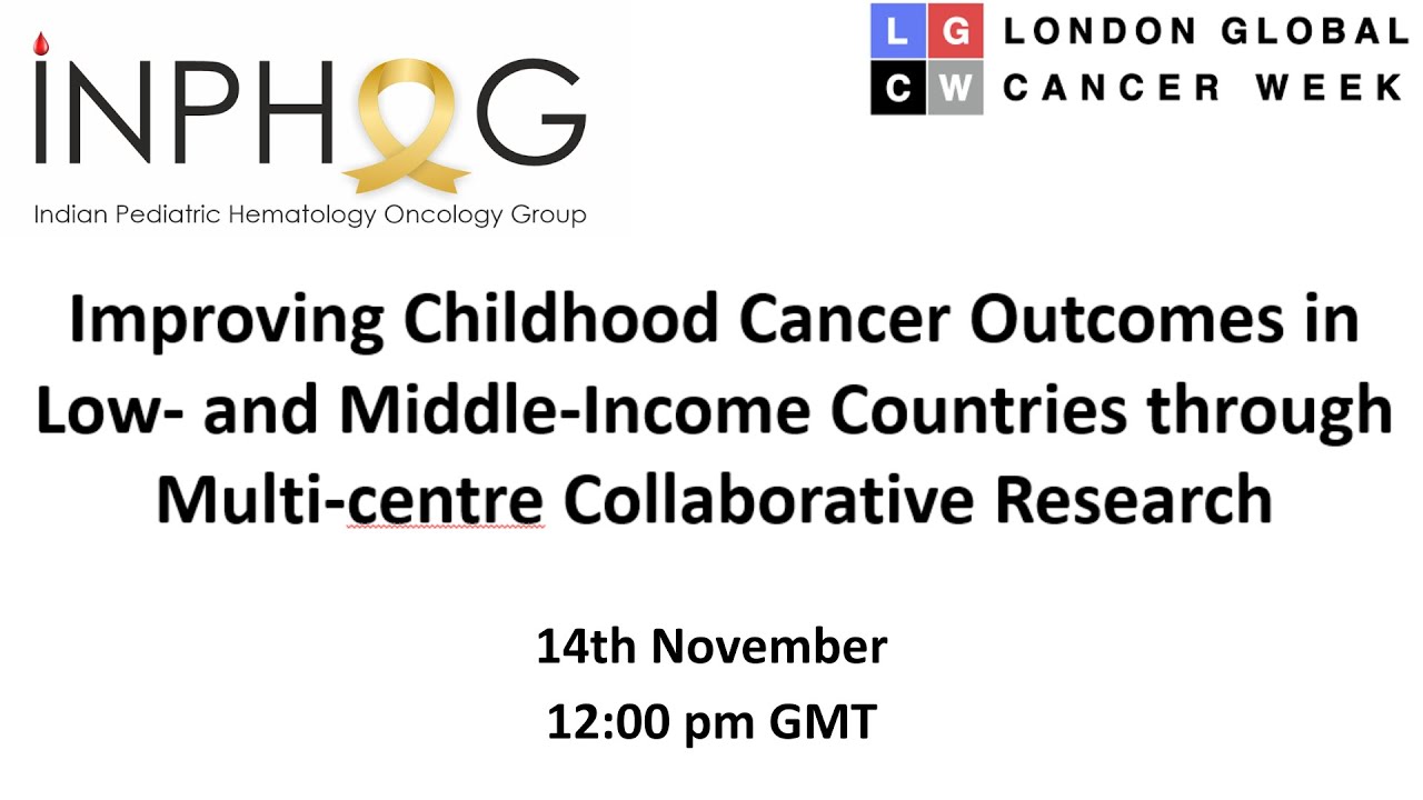 Improving Childhood Cancer Outcomes in LMICs through Multi-centre ...