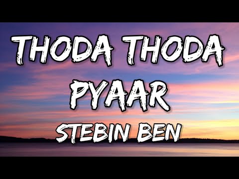 Thoda Thoda Pyaar (Lyrics) Sidharth Malhotra,Neha Sharma|Stebin Ben,Nilesh Ahuja,Kumaar|