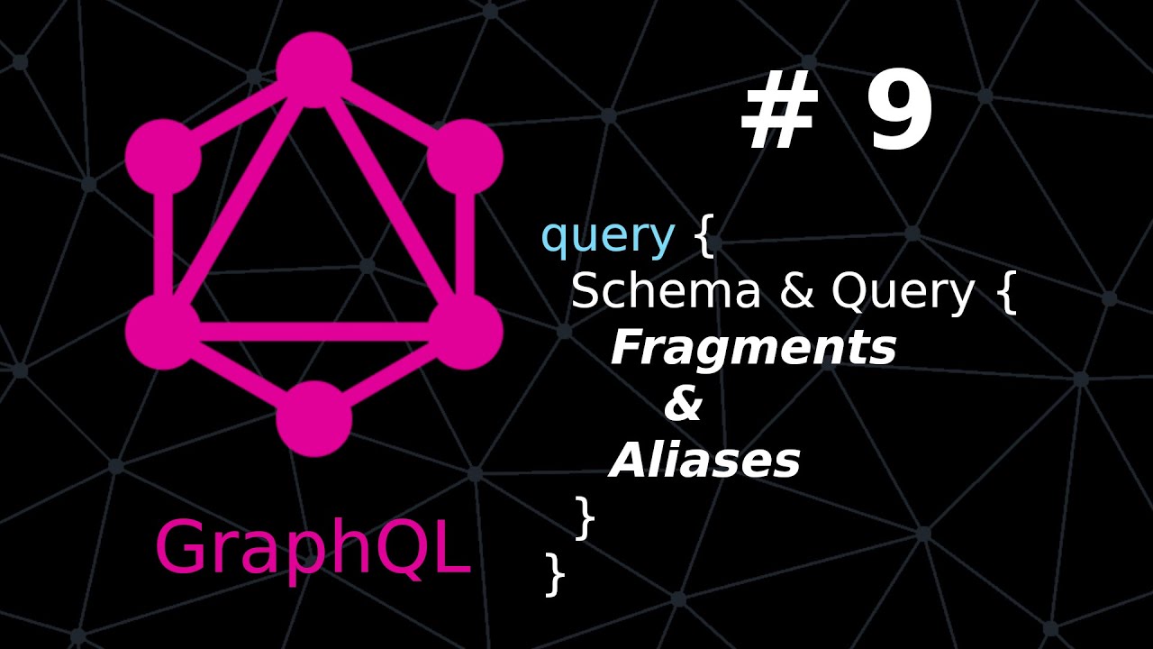 Curso Completo De Graphql 9 Schema And Query Fragments And Aliases Youtube 0917