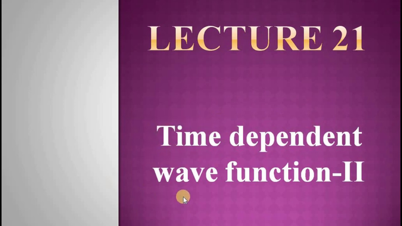 Time dependent Wave function and its property_ Lecture-21 - YouTube
