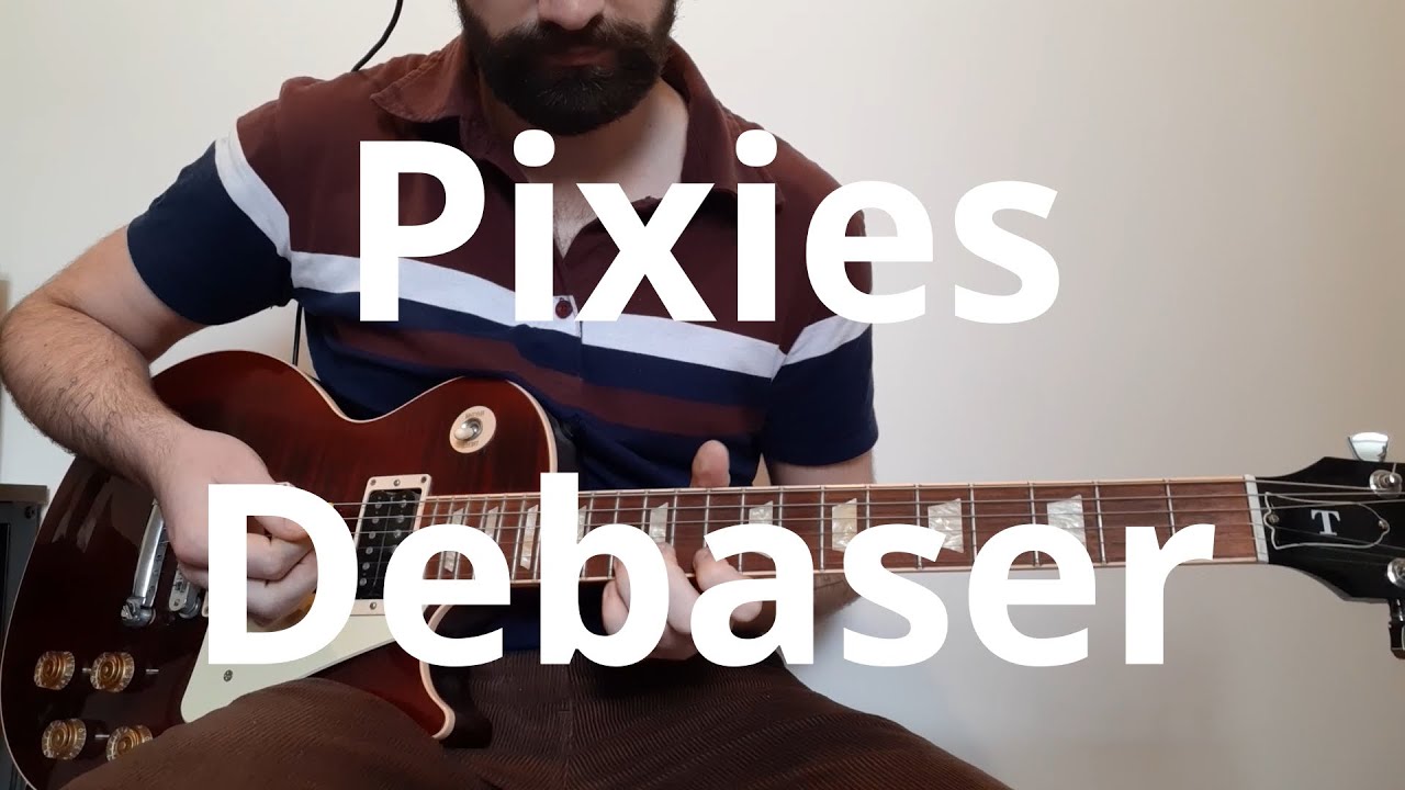 Pixies Debaser Guitar Cover - YouTube