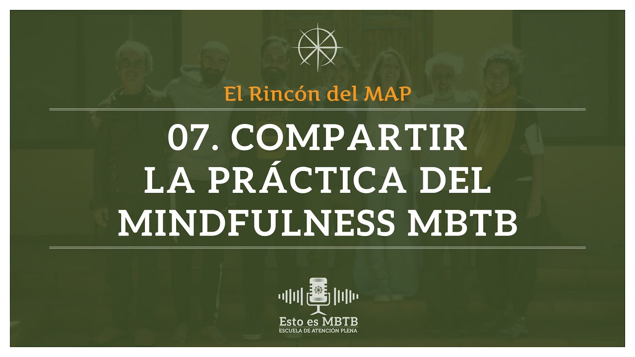 07. Compartir la práctica del mindfulness MBTB - YouTube