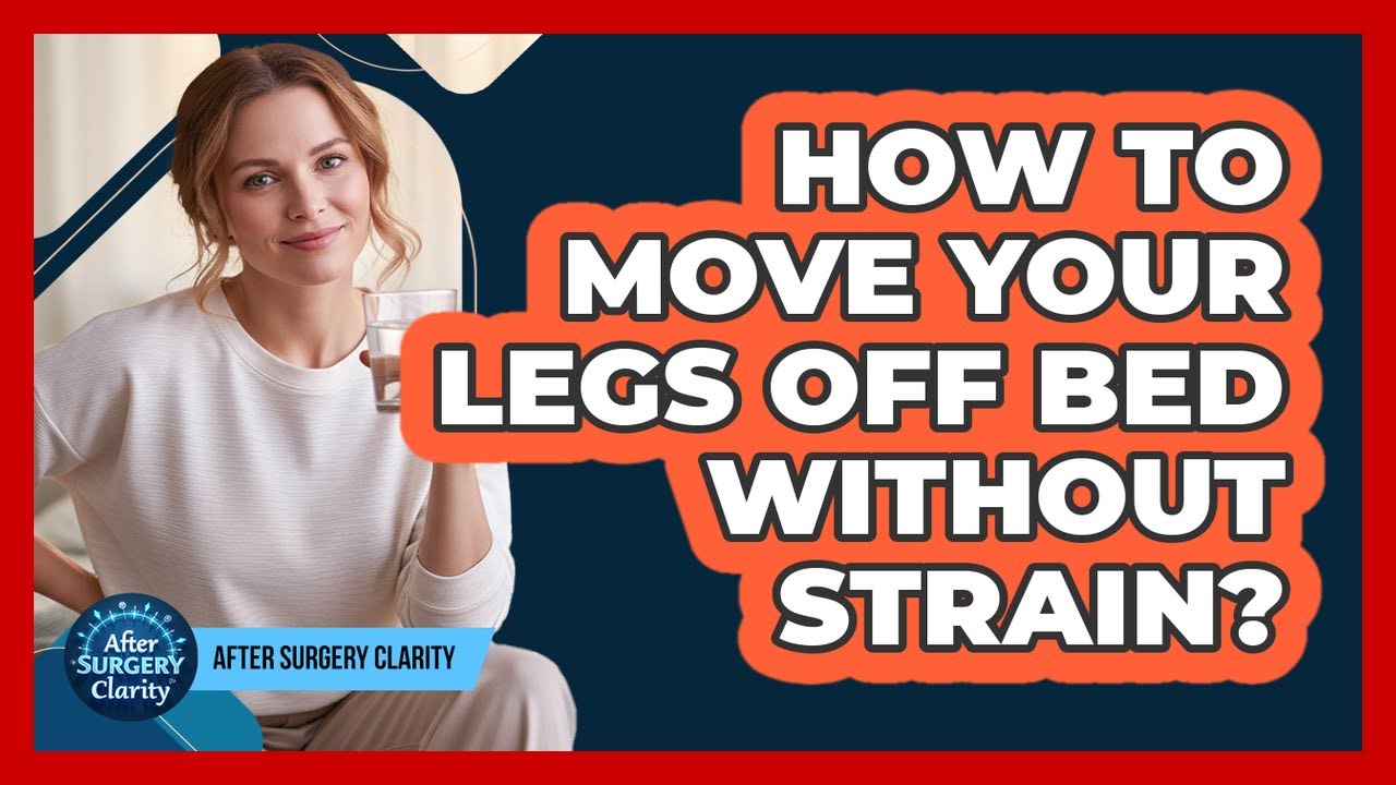 How To Move Your Legs Off Bed Without Strain? - YouTube