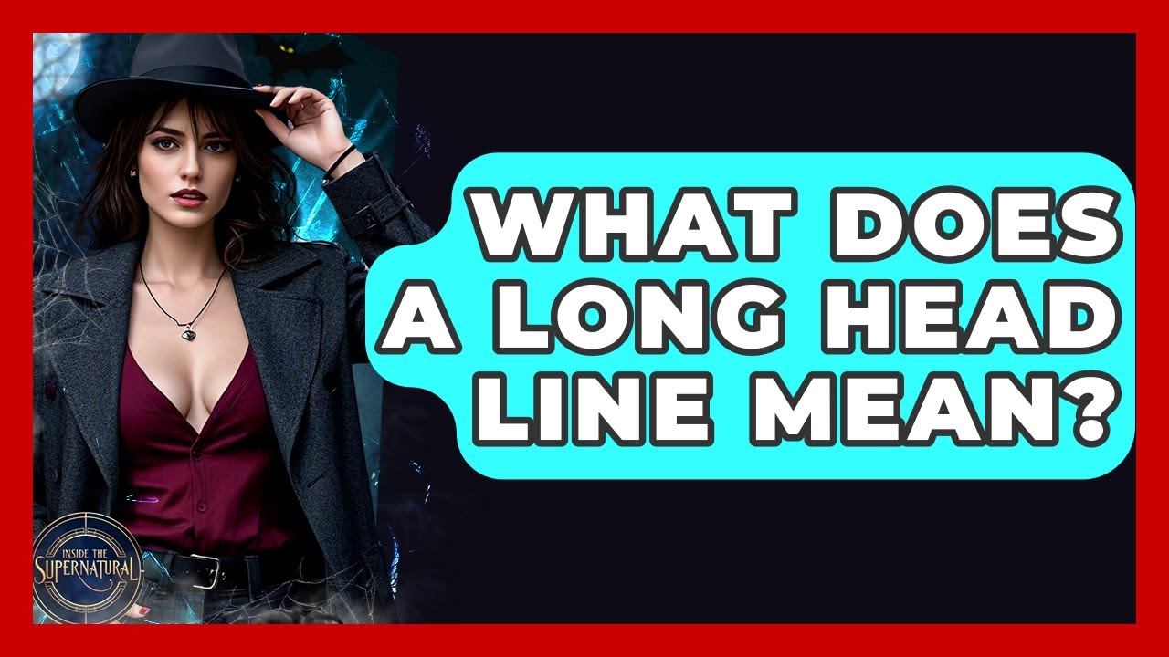 What Does A Long Head Line Mean? - Inside the Supernatural - YouTube