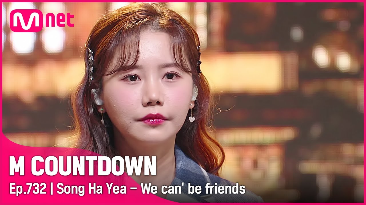 [Song Ha Yea - We can' be friends] KPOP TV Show | #엠카운트다운 EP.732 | Mnet ...