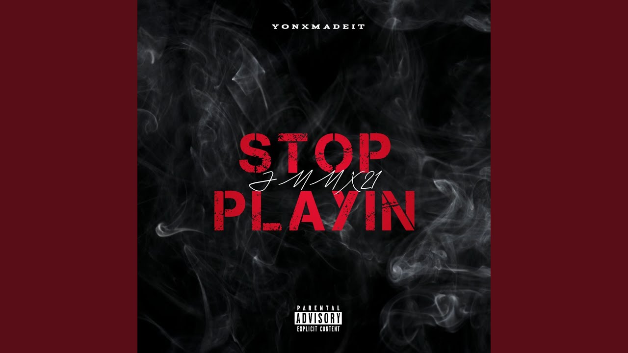 Stop Playin - YouTube