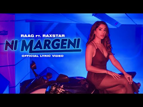 Raag ft. Raxstar - Ni Margeni (Official Music Lyric Video) | Latest Punjabi Songs 2021