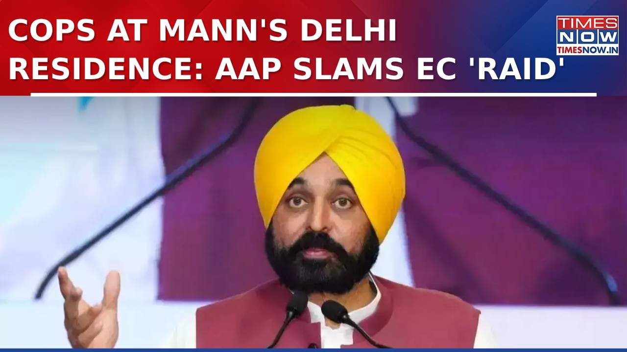 High Drama At Mann's Delhi House: Politics Over EC 'Raid', What's Next ...