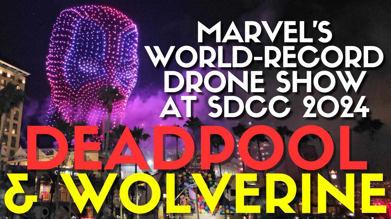 Marvel's World Record drone show for "Deadpool & Wolverine" at San ...