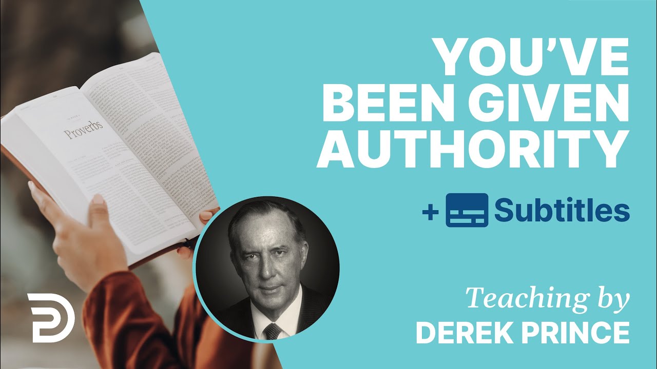 You’ve Been Given Authority | Derek Prince - YouTube