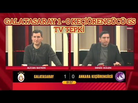 GALATASARAY 1 - 0 KEÇİÖRENGÜCÜ MAÇI GS TV TEPKİ