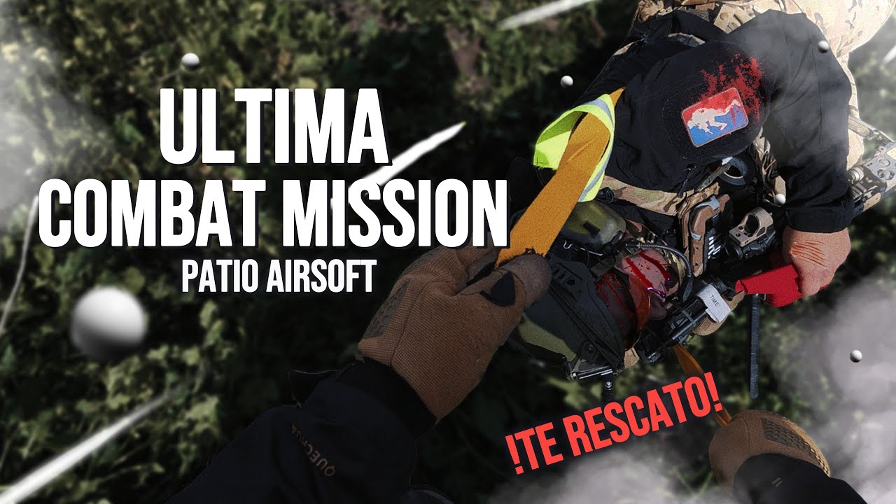 La ULTIMA MISIÓN del PATIO AIRSOFT - COMBAT MISSION - YouTube