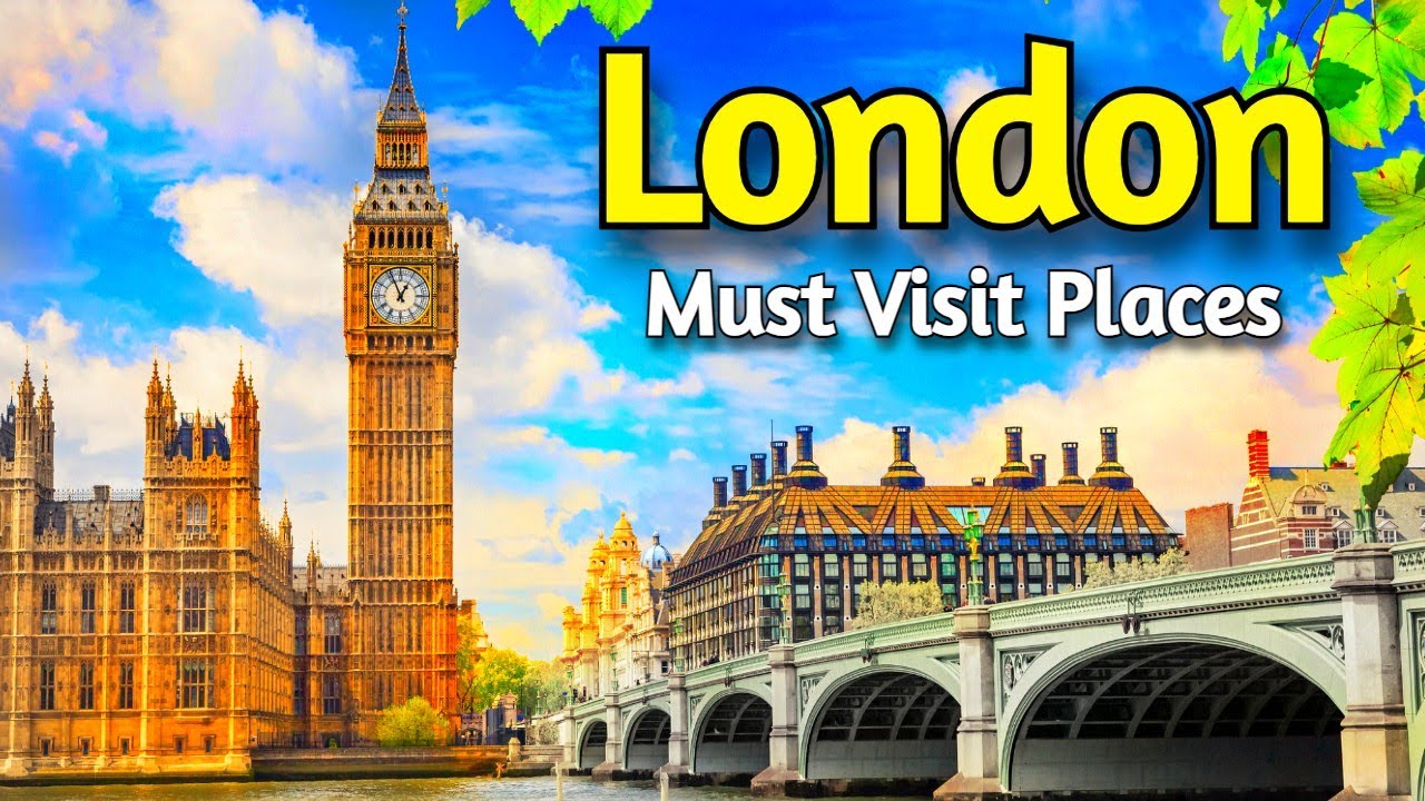Top 10 Must Visit Spots in London | Travel Guide - YouTube