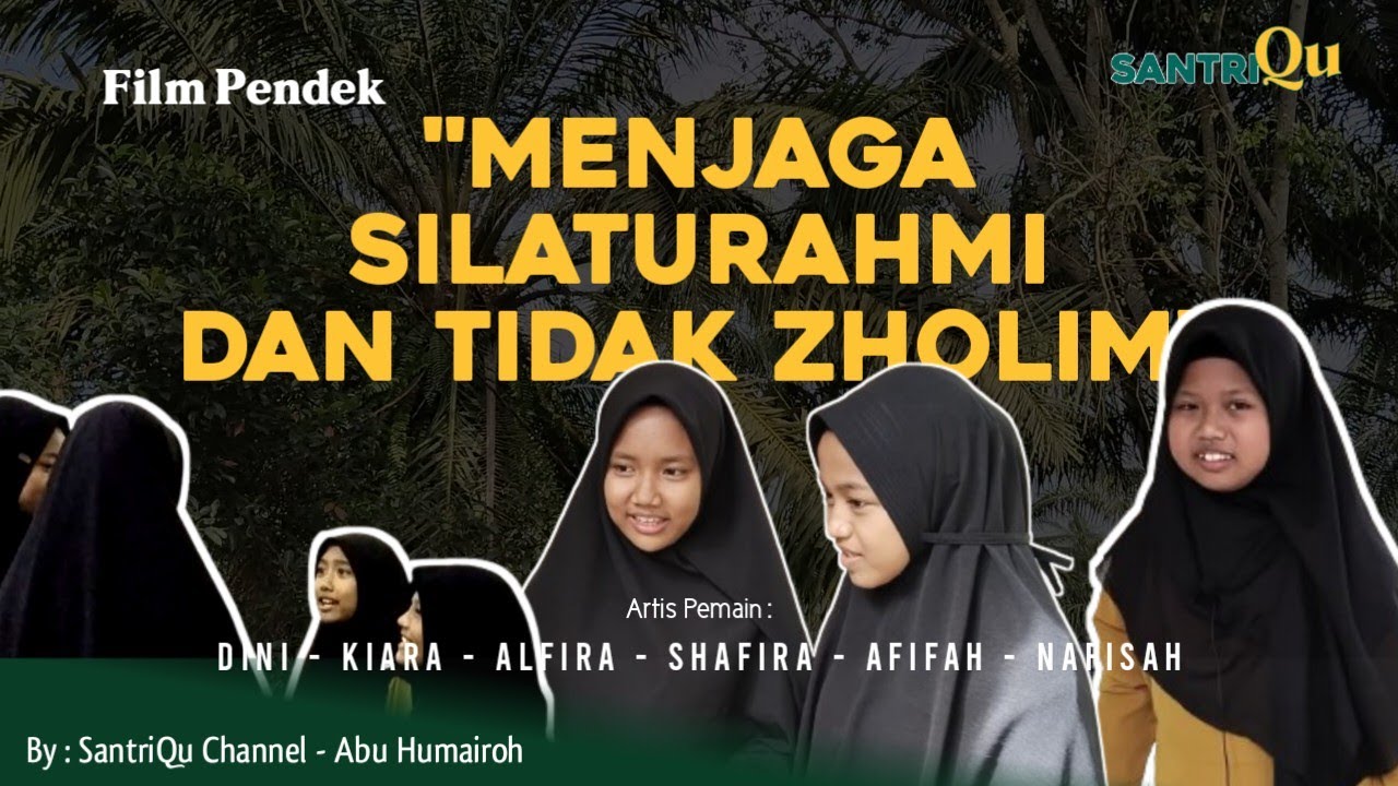 FILM PENDEK || MEMUTUSKAN SILATURAHMI DAN ZHOLIM [santriQu] - YouTube