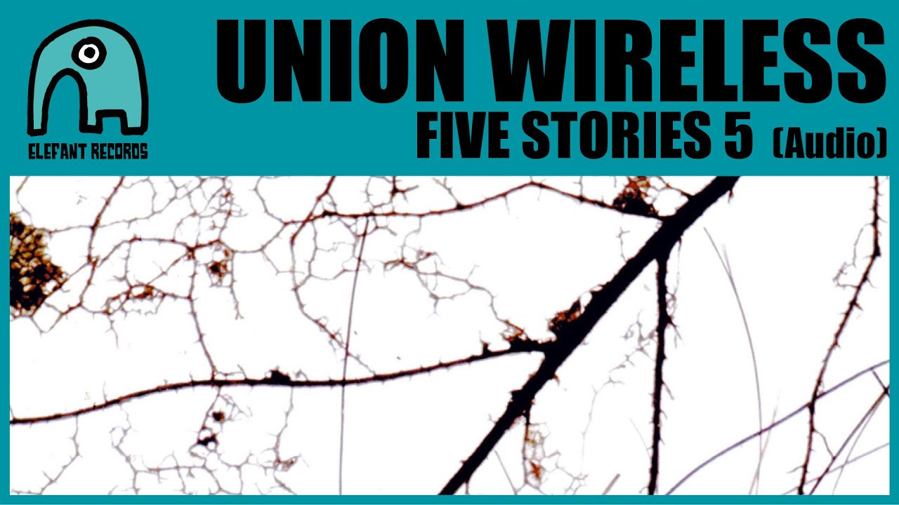 UNION WIRELESS - Five Stories 5 [Audio] - YouTube