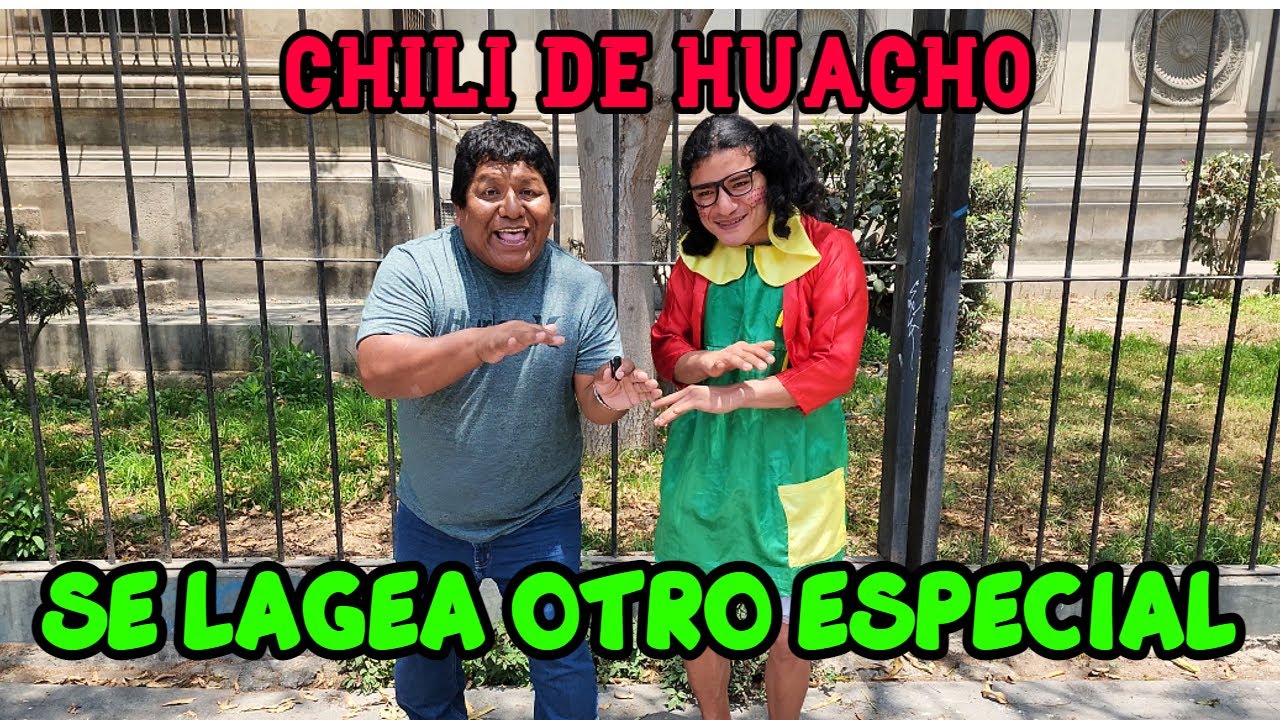 CHILI DE HUACHO SE LAGEA OTRO ESPECIAL FT EL LOCO PILDORITA - YouTube