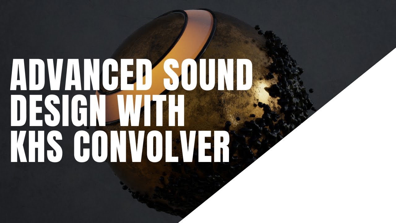 Advanced Sound Design With Kilohearts New Plugin KHS Convolver - YouTube