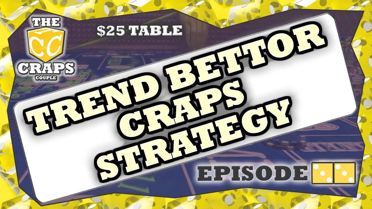 Trend Bettor Craps Strategy - How to play craps by betting trends ...