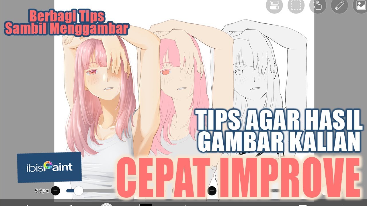 6 TIPS CEPAT IMPROVE MENGGAMBAR tutorial menggambar di ibispaint x - YouTube