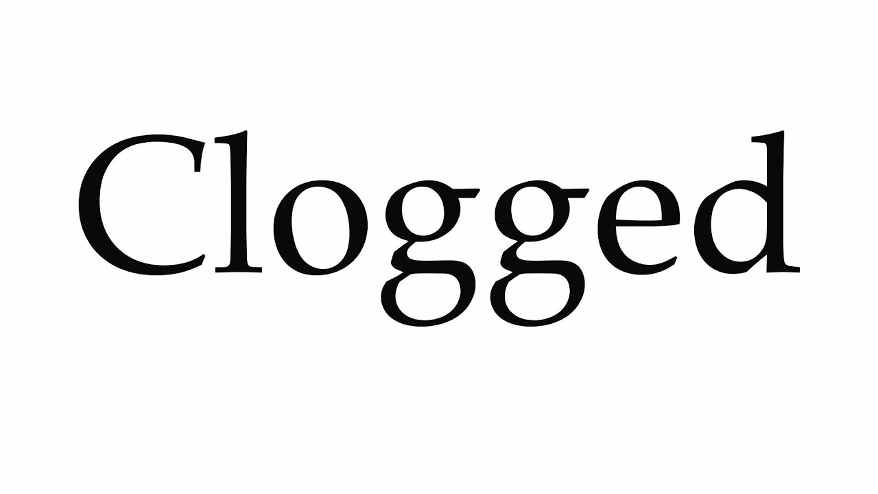 How to Pronounce Clogged - YouTube