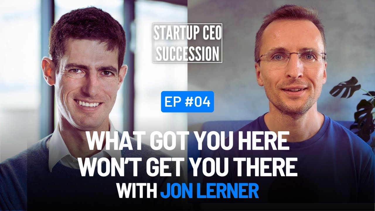 E04 — What Got You Here Won't Get You There with Jon Lerner - YouTube
