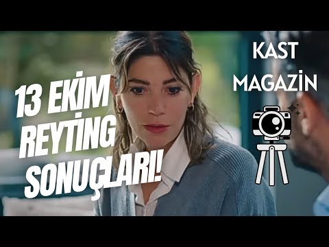 13 EKİM REYTİNG SONUÇLARI / KAST MAGAZİN