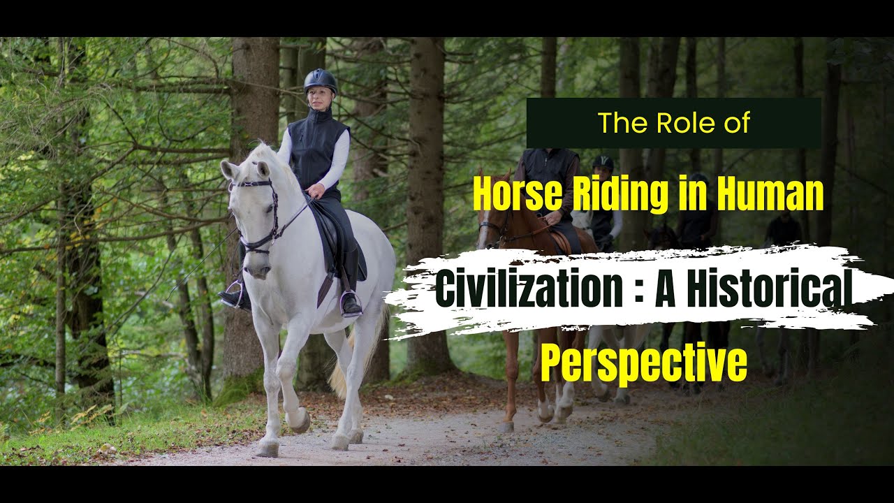 Y-7. The Role of Horse Riding in Human Civilization: A Historical ...