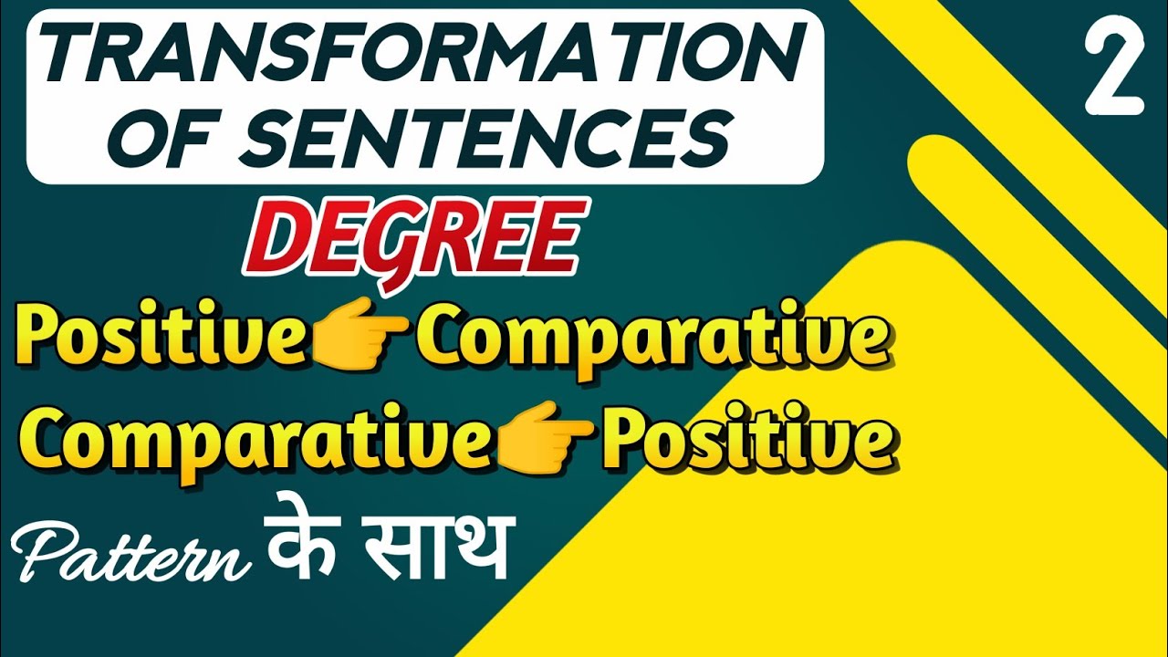 Transformation of Sentences|DEGREE|Positive to Comparative ...
