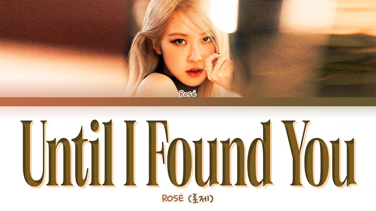 ROSÉ (로제) - Until I Found You (1 HOUR LOOP) Lyrics | 1시간 가사 - YouTube
