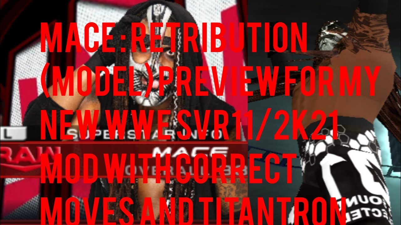 MACE : RETRIBUTION (MODEL) PREVIEW FOR MY NEW WWE SVR11/2K21 MOD WITH ...