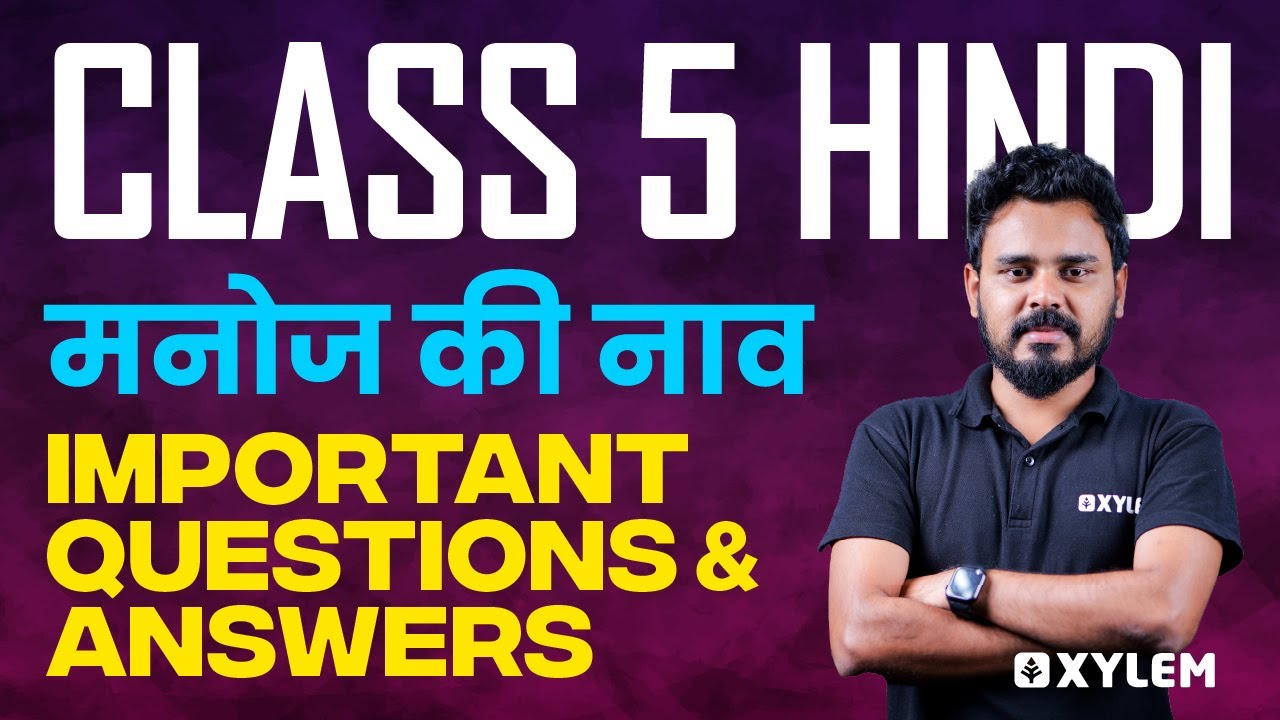 Class 5 Hindi | मनोज की नाव - Important Questions And Answers | Xylem ...