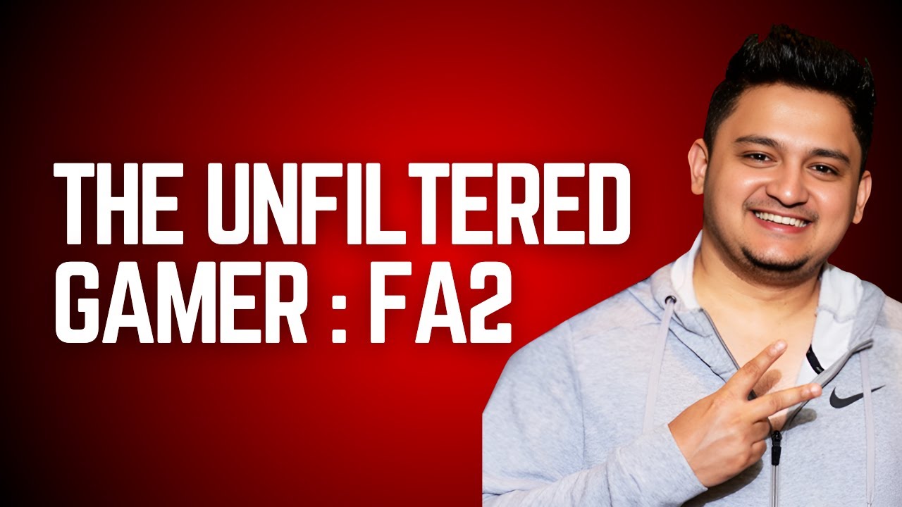 FA2 | The Unfiltered Gamer | Esports Star | The Match Thrower Legend ...