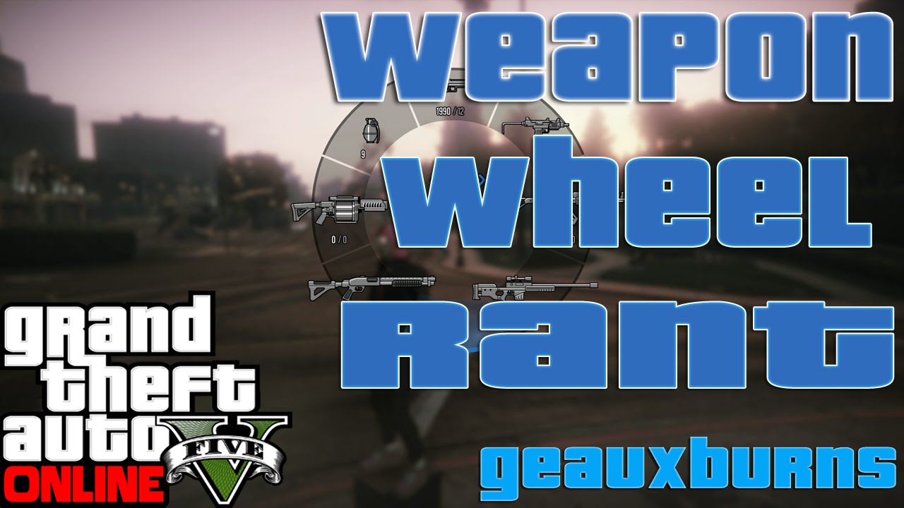 GTA Online: Weapon Wheel Rant - YouTube