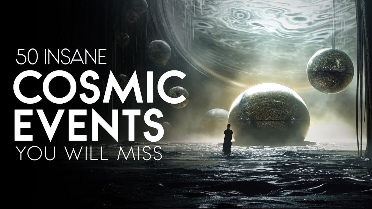 50 Insane Cosmic Events You Will Miss - YouTube