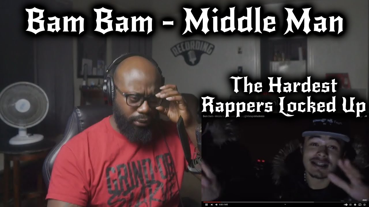 Bam Bam - Middle Man (HARDEST RAPPERS BE LOCKED UP SMH) - YouTube