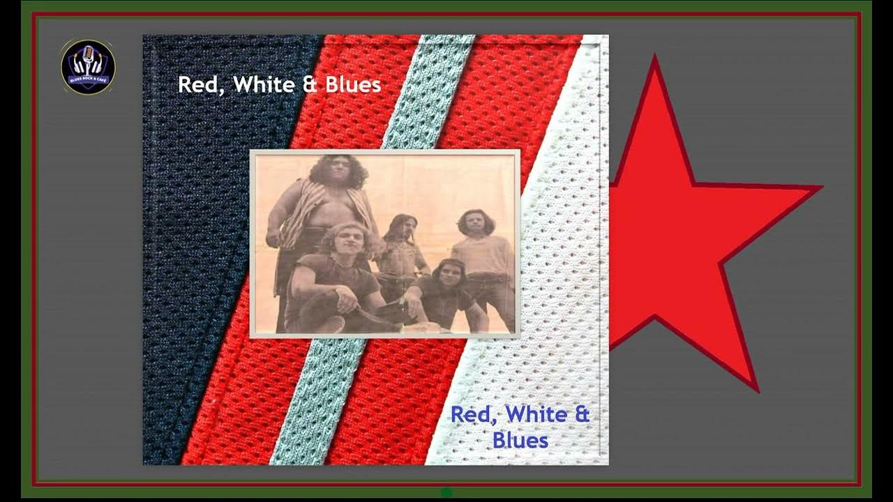 Red, White & Blues -- Red, White & Blues * 1971 - YouTube