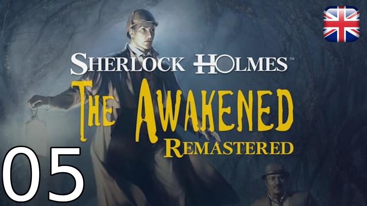 Sherlock Holmes: The Awakened Remastered - [05/12] - [Chapter Two ...