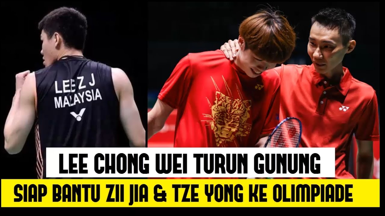 LEE CHONG WEI TURUN GUNUNG !!! SIAP BANTU ZII JIA DAN TZE YONG RAIH ...