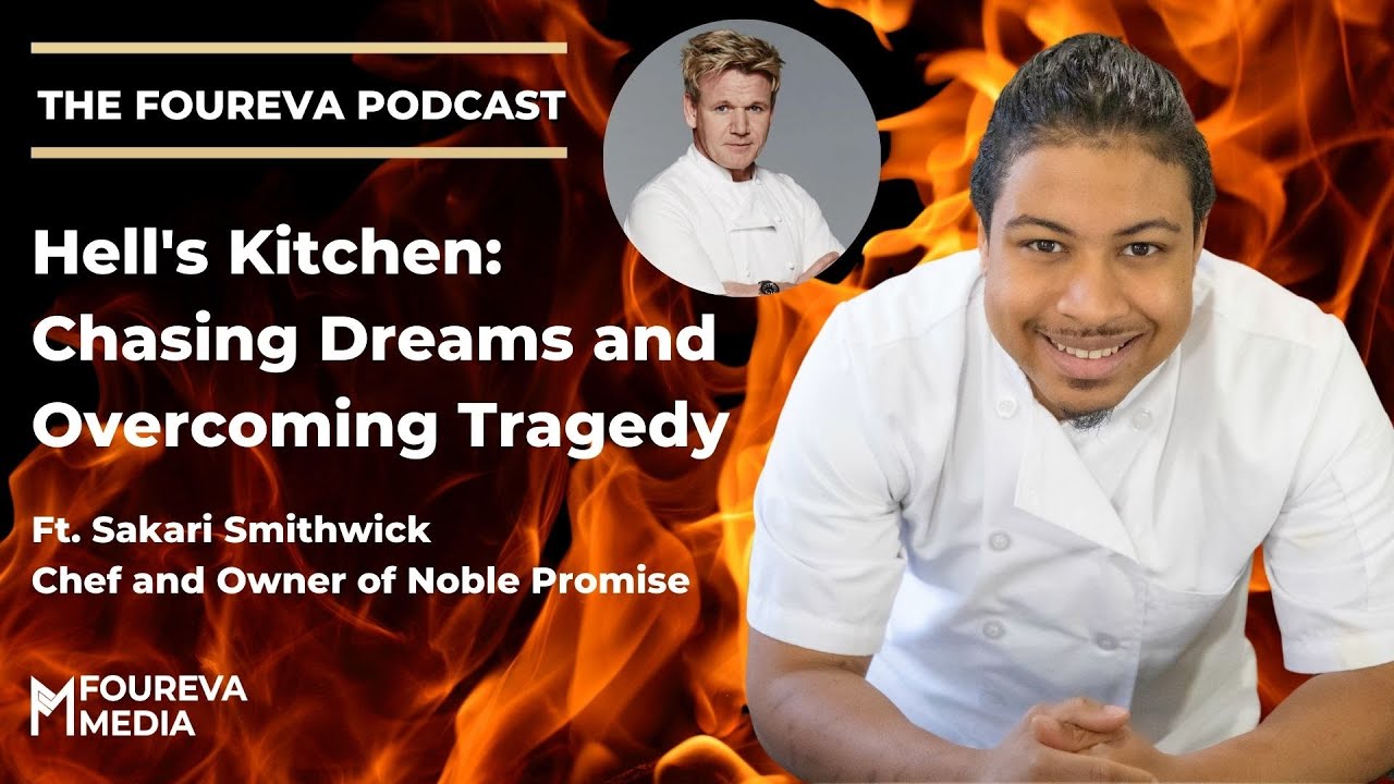 Hell's Kitchen: Chasing Dreams and Overcoming Tragedy I The Foureva Podcast ft Sakari Smithwick ...