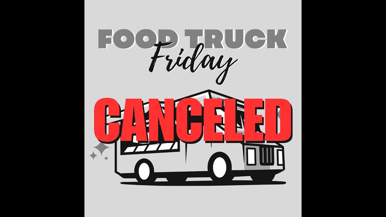 Food Truck Friday is Canceled - YouTube