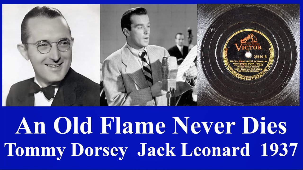 An Old Flame Never Dies - Tommy Dorsey - Jack Leonard - 1937 - YouTube