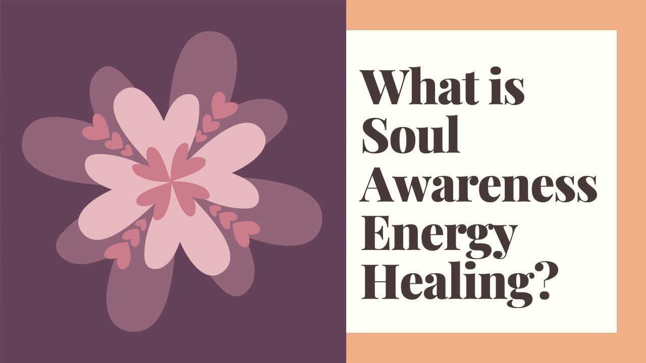 What is Soul Awareness Energy Healing? - YouTube