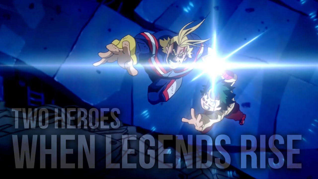 「AMV」Two Heroes: When Legends Rise - My Hero Academia: Two Heroes the ...