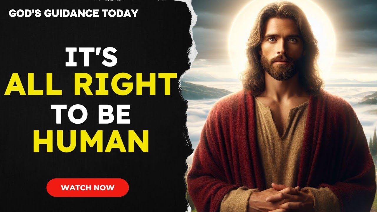 It's All Right To Be Human | God Says | God Message Now | God Message ...