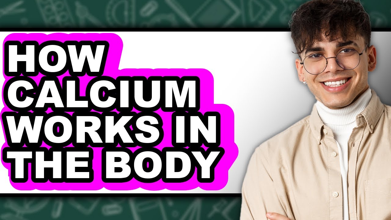 How Calcium Works in the Body (Easy Method) - YouTube