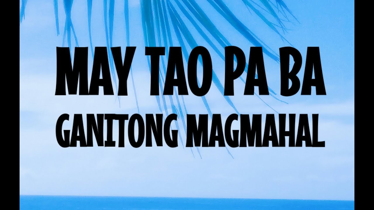 Magpakailan Man Lyrics By Hamier M.Sendad - YouTube