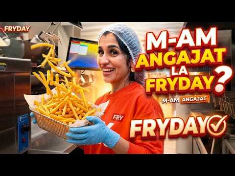 M-AM ANGAJAT LA FRIDAY PENTRU O ZI!