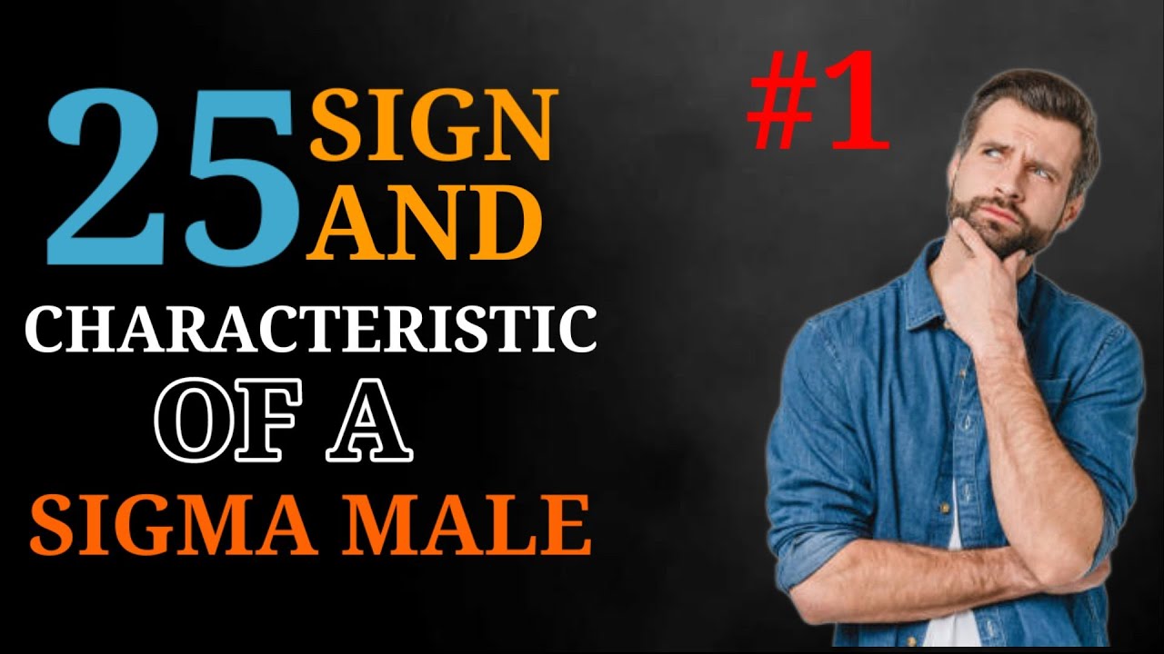 25 Powerful Signs and Traits of the Sigma Male part 1 - YouTube