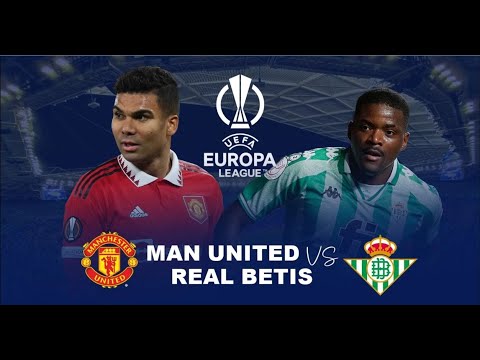 Manchester United vs Real Betis HD Highlights | UEFA Europa League | Man United vs Betis Manu Betis